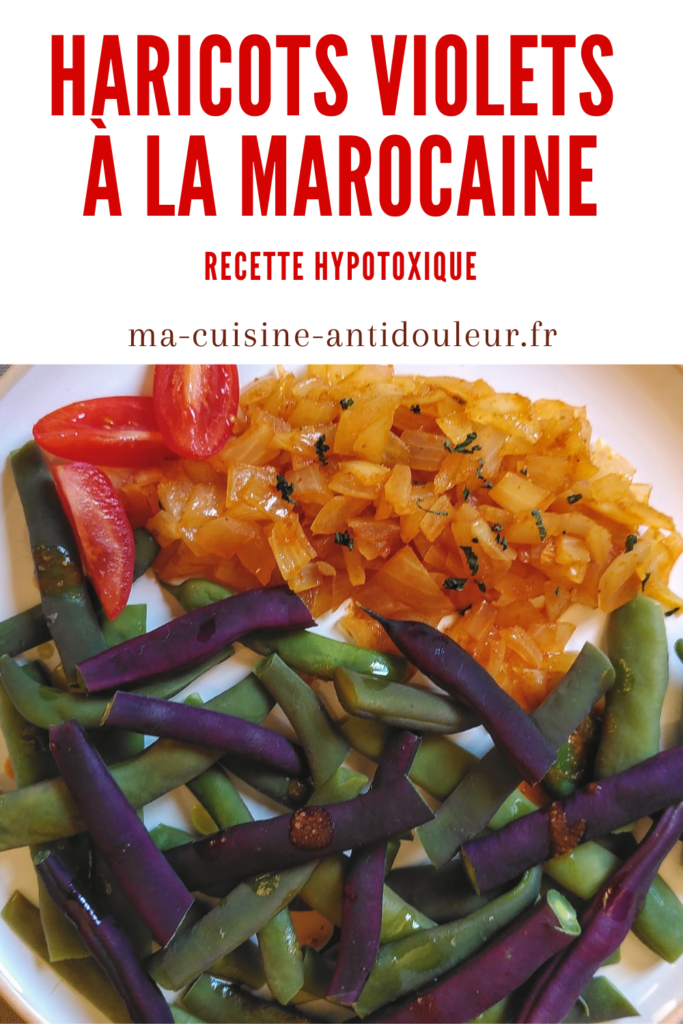 Haricots violets à la marocaine - Ma cuisine antidouleur